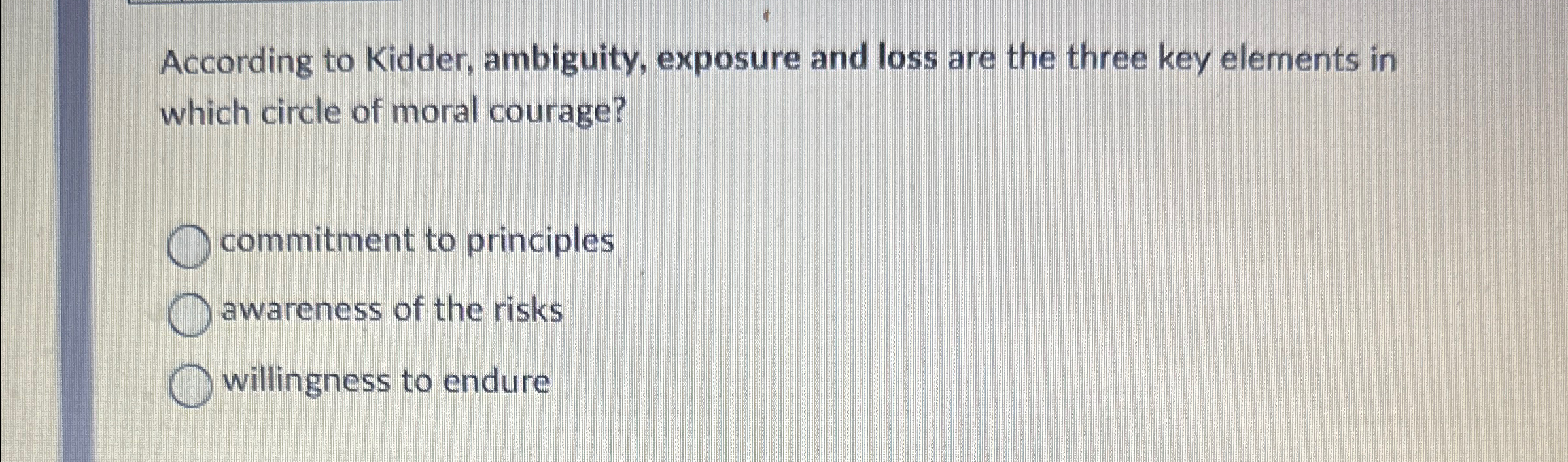 Solved According to Kidder, ambiguity, exposure and loss are | Chegg.com