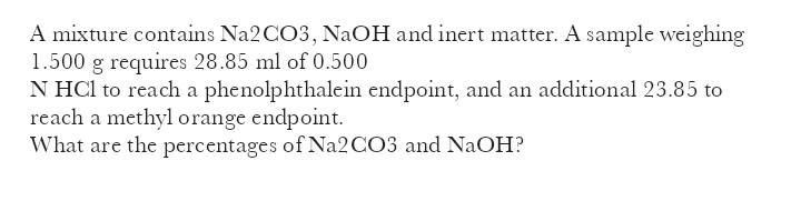 Solved A mixture contains Na2CO3, NaOH and inert matter. A | Chegg.com