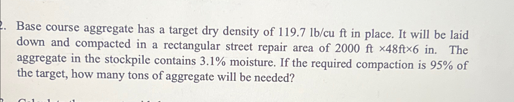Solved Base course aggregate has a target dry density of | Chegg.com
