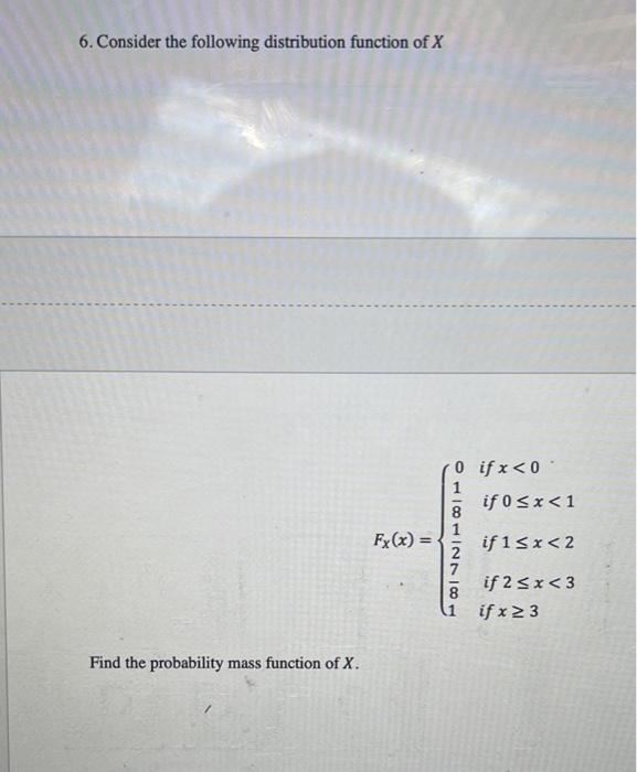 Solved 6. Consider the following distribution function of X | Chegg.com Solved 6. Consider the following distribution function of X | Chegg.com