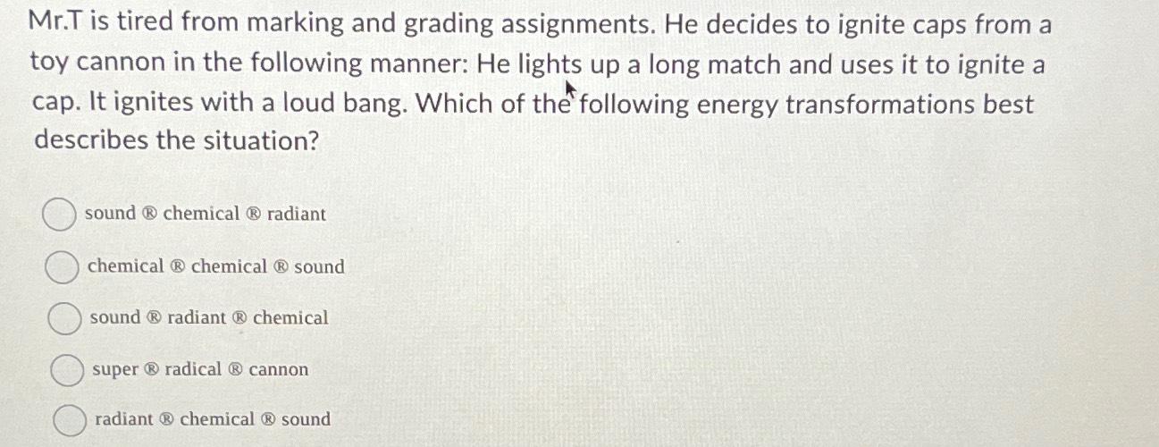 Solved Mr.T is tired from marking and grading assignments. | Chegg.com