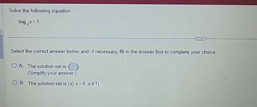 Solved Solve the following equation.logxx=1Select the | Chegg.com