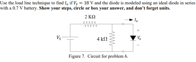 Solved Use the load line technique to find Io ﻿if VS=18V | Chegg.com