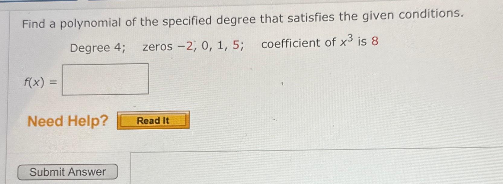 Solved Find a polynomial of the specified degree that | Chegg.com