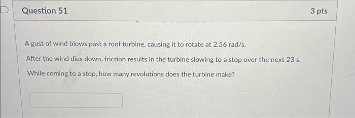 Solved A gust of wind blows past a roof turbine, causing it | Chegg.com