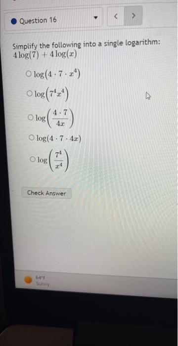 Solved Simplify the following into a single logarithm: | Chegg.com