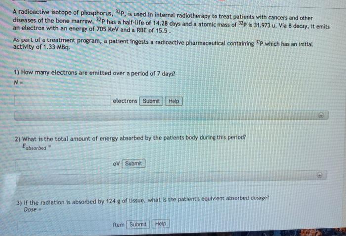 Solved A radioactive isotope of phosphorus, 32p, is used in | Chegg.com