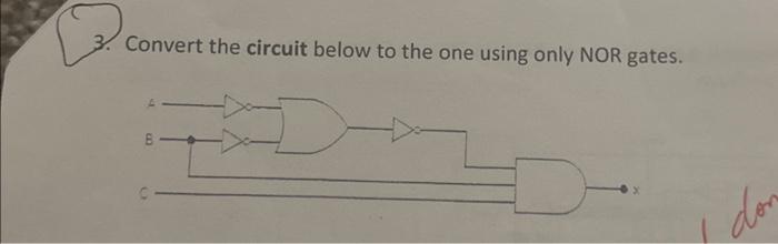 Convert the circuit below to the one using only NOR | Chegg.com