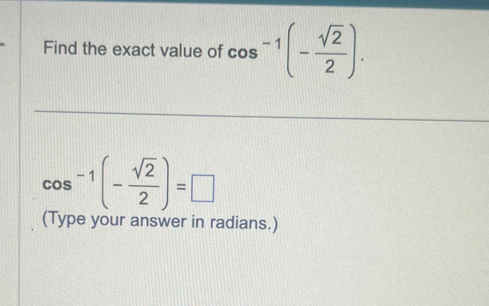 Solved Find the exact value of cos-1(-222)cos-1(-222)=(Type | Chegg.com