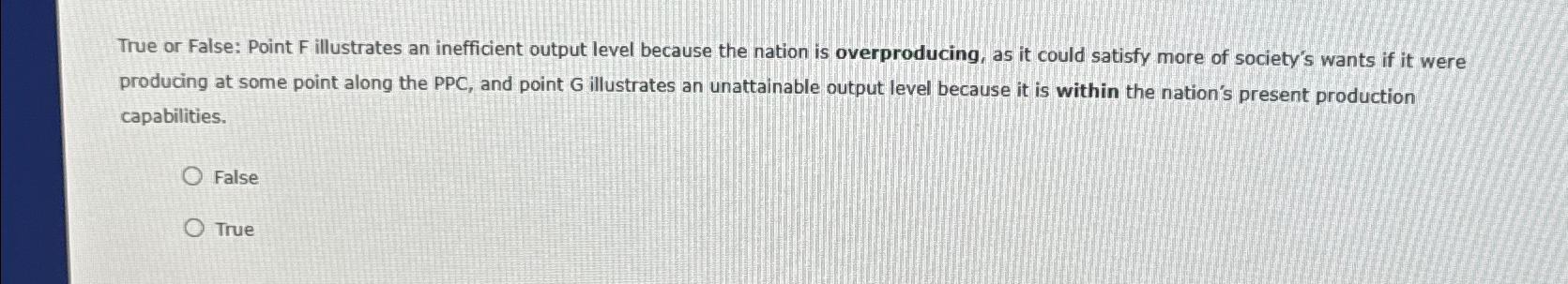 Solved True or False: Point F illustrates an inefficient | Chegg.com