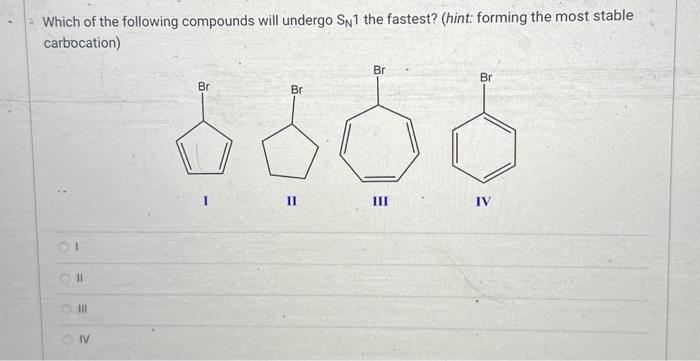 Solved Which of the following compounds will undergo SN1 the | Chegg.com