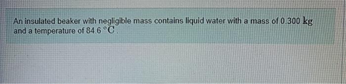 Solved An insulated beaker with negligible mass contains | Chegg.com
