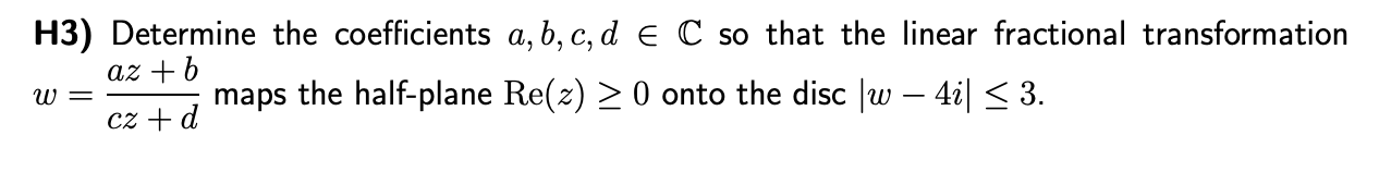 Solved H3) ﻿Determine the coefficients a,b,c,dinC so that | Chegg.com