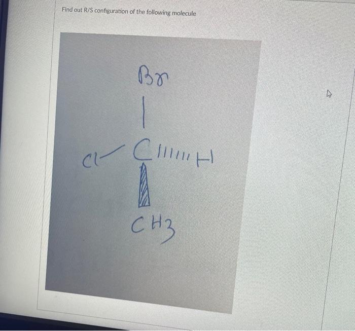 Solved Find out R/S configuration of the following molecule | Chegg.com