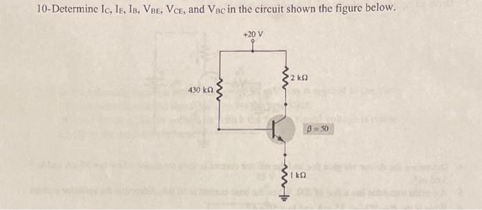 Solved 10-Determine IC,IE,IB,VBE,VCE, and VBC in the circuit | Chegg.com