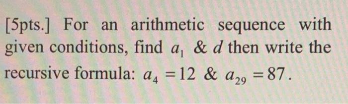 Solved [5pts.] For an arithmetic sequence with given | Chegg.com