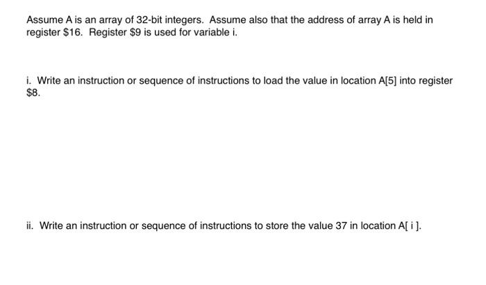 Solved Assume A is an array of 32−bit integers. Assume also | Chegg.com