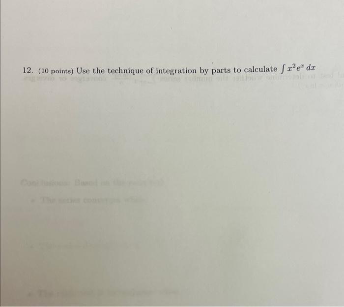 Solved 12. (10 points) Use the technique of integration by | Chegg.com