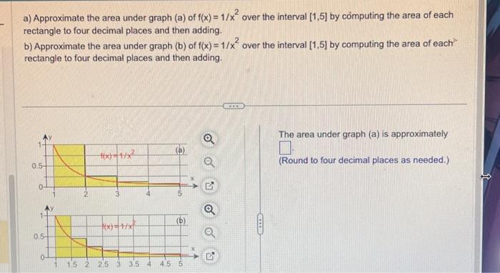 Solved a) Approximate the area under graph (a) of f(x)=1/x2 | Chegg.com