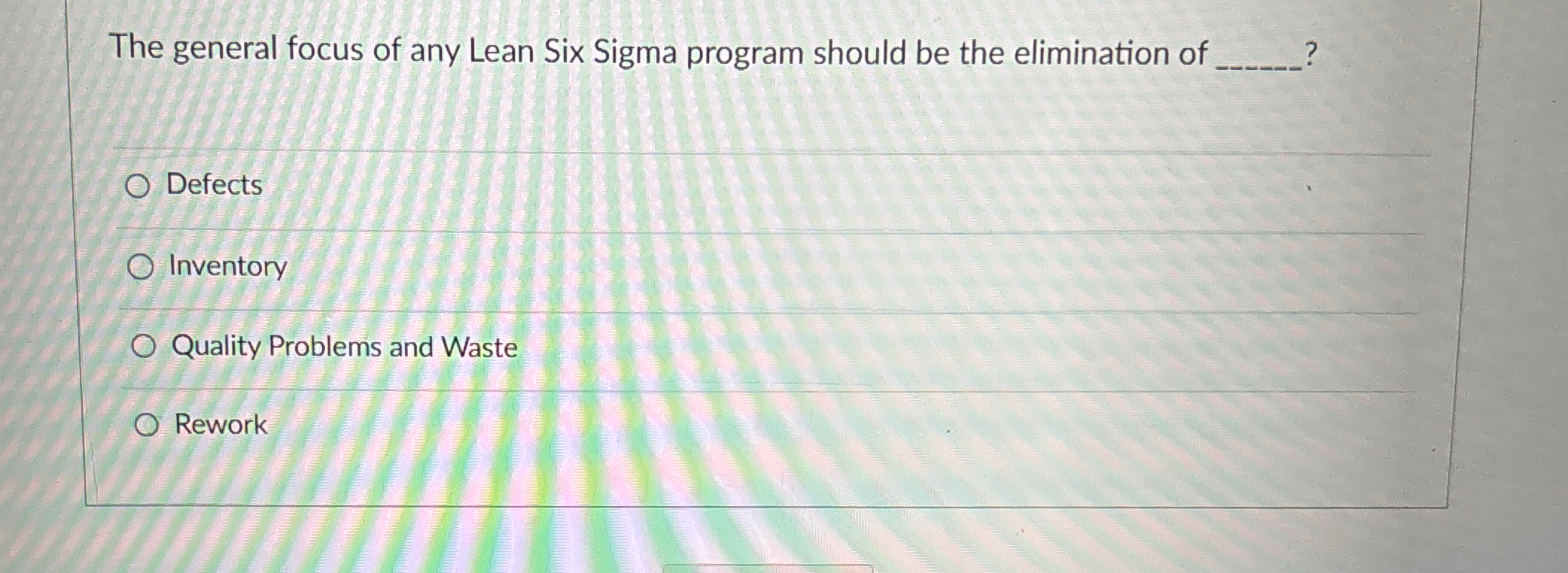 Solved The general focus of any Lean Six Sigma program | Chegg.com