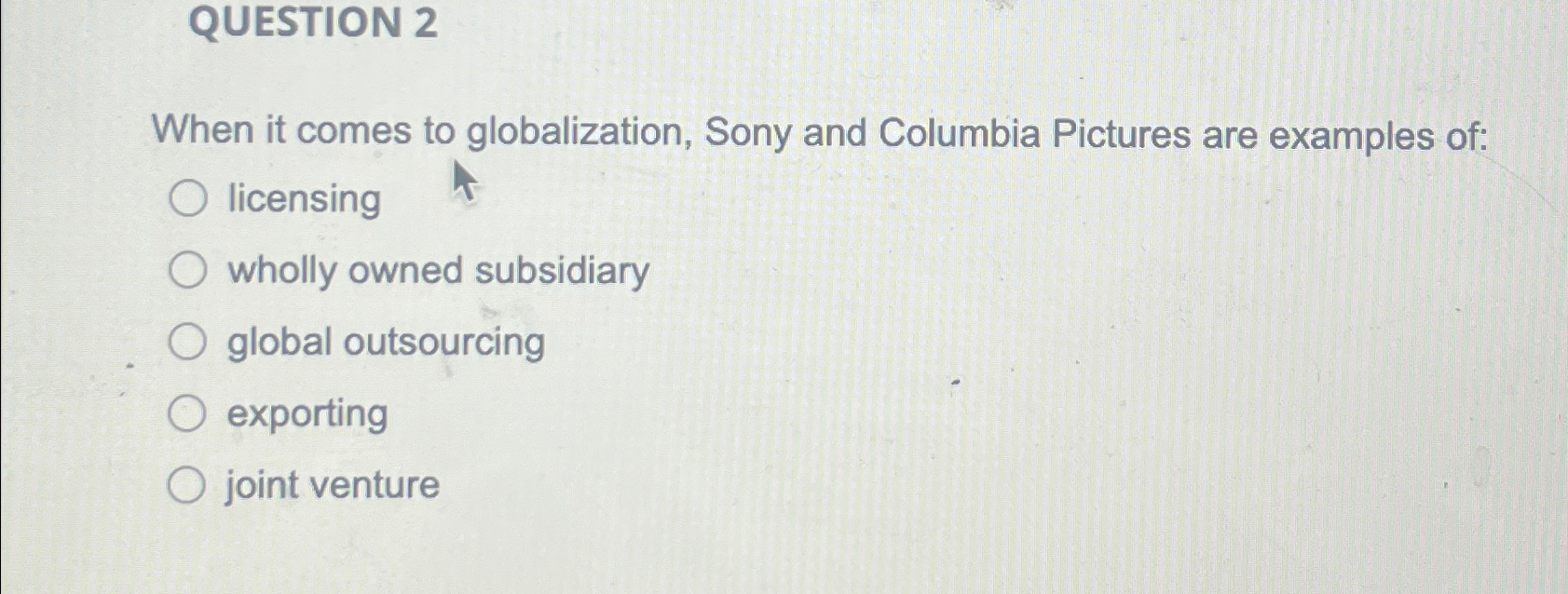 Solved QUESTION 2When it comes to globalization, Sony and | Chegg.com