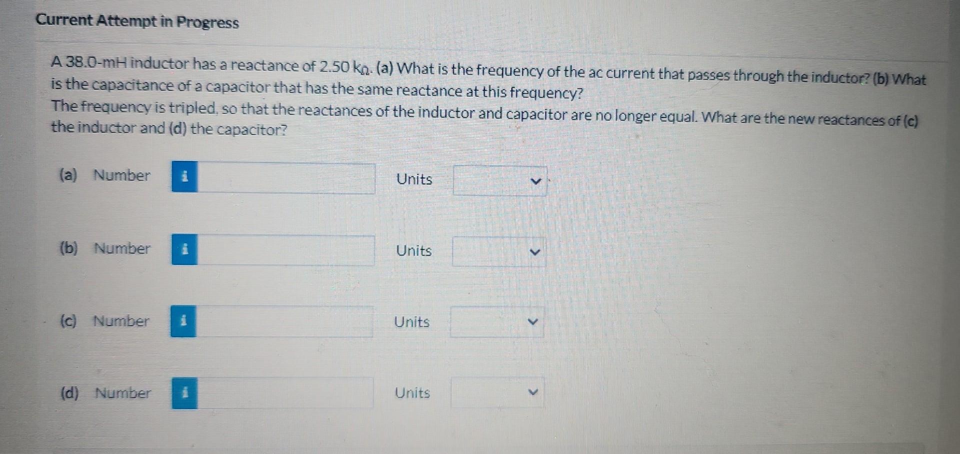 Solved A 38 0 Mh Inductor Has A Reactance Of 2 50k A What