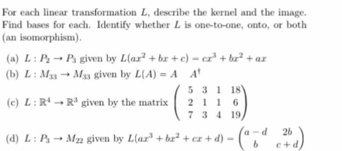 Solved For each linear transformation L, describe the kernel | Chegg.com