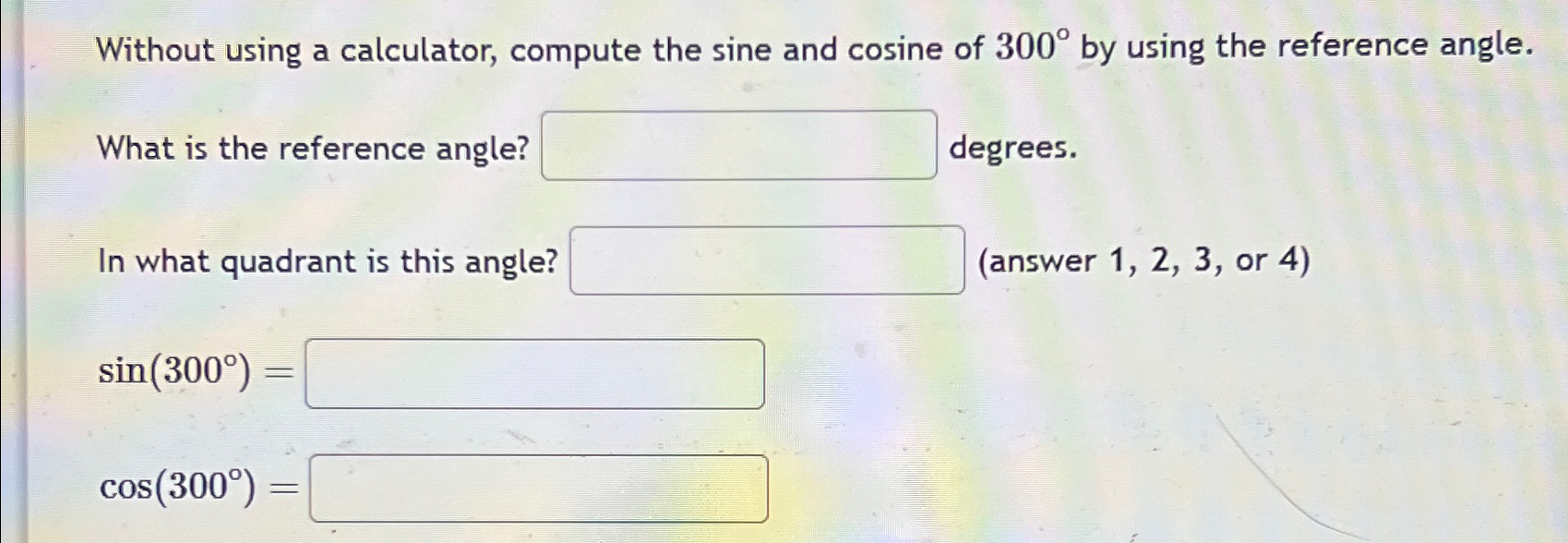Solved Without using a calculator, compute the sine and | Chegg.com