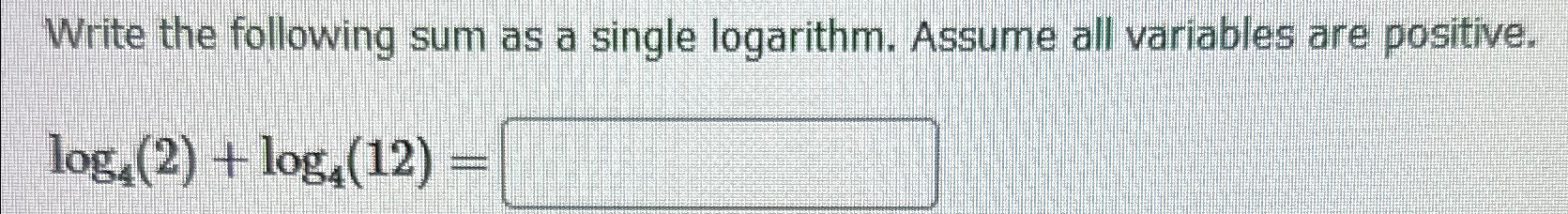 Solved Write the following sum as a single logarithm. Assume | Chegg.com