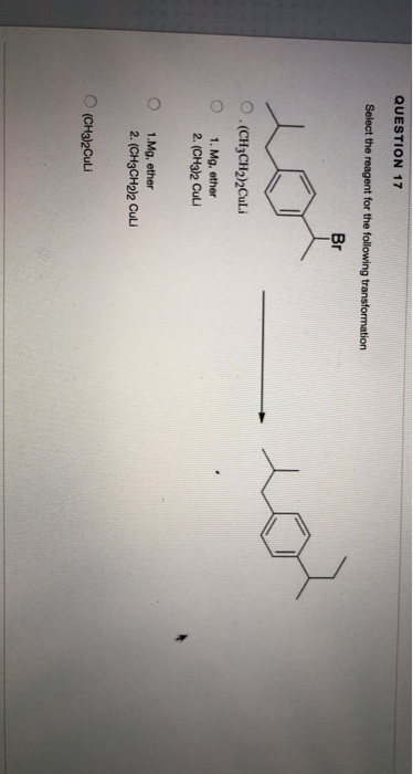 Solved QUESTION 17 Select the reagent for the following | Chegg.com