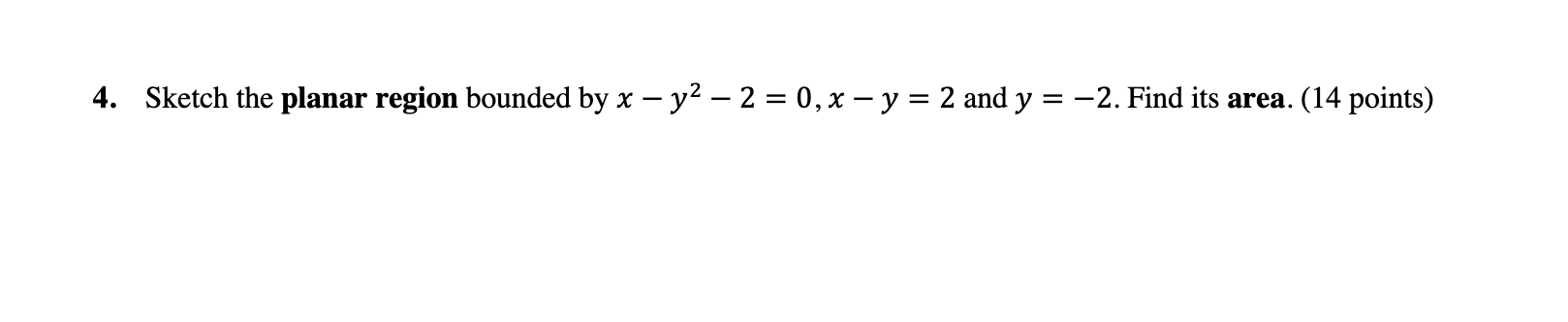 Solved Sketch the planar region bounded by x-y2-2=0,x-y=2 | Chegg.com
