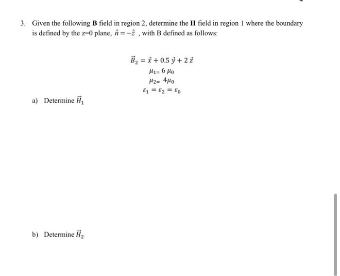 Solved Given the following B field in region 2, determine | Chegg.com