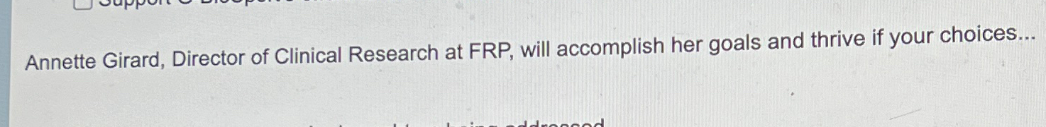 Solved Annette Girard, Director of Clinical Research at FRP, | Chegg.com
