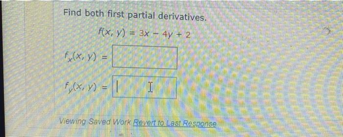 Solved Find both first partial derivatives. f(x, y) = 3x - | Chegg.com