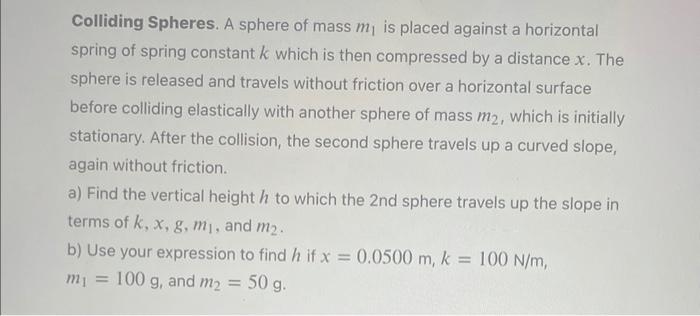 Solved Colliding Spheres. A sphere of mass m1 is placed | Chegg.com