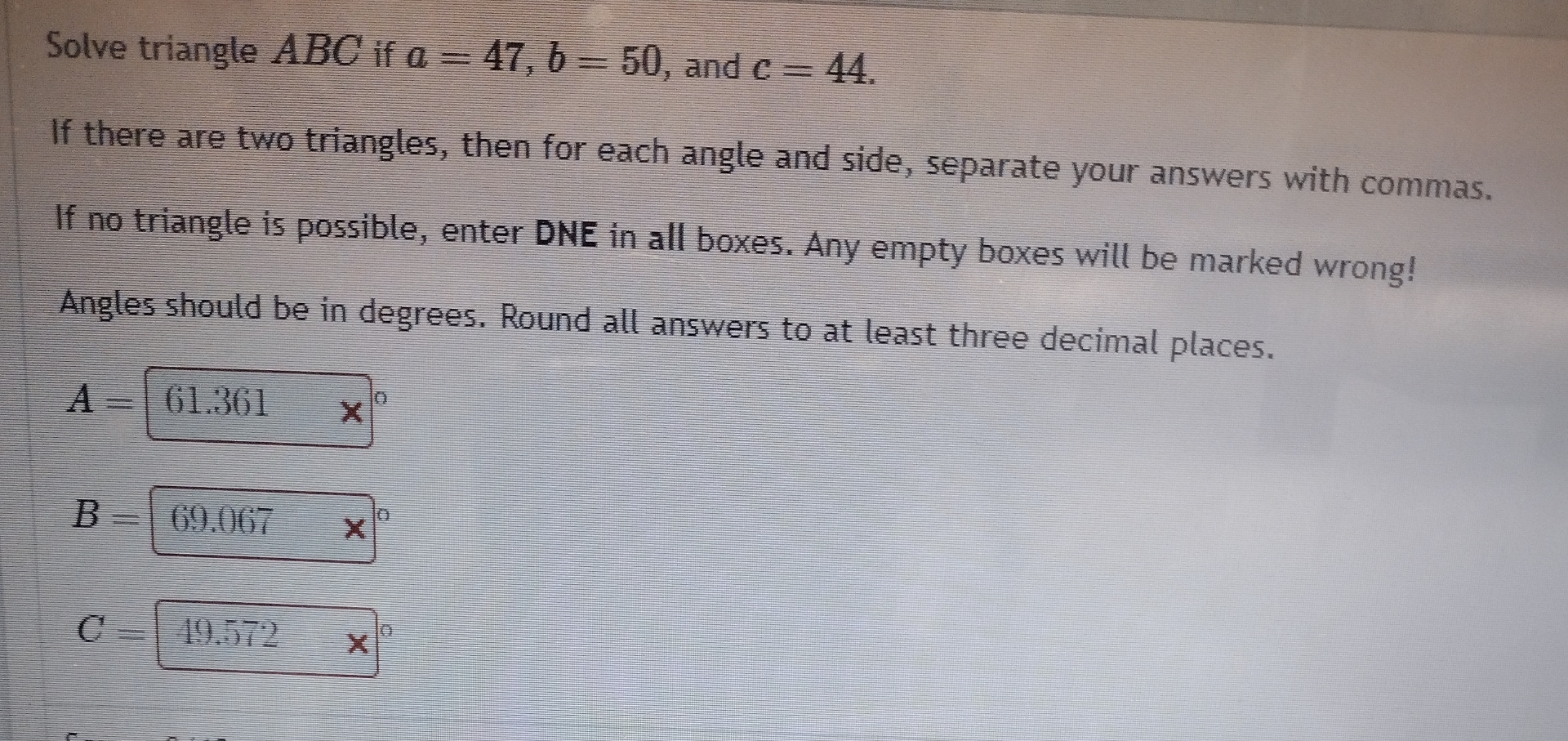 Solved Solve triangle ABC if a=47,b=50, ﻿and c=44.If there | Chegg.com