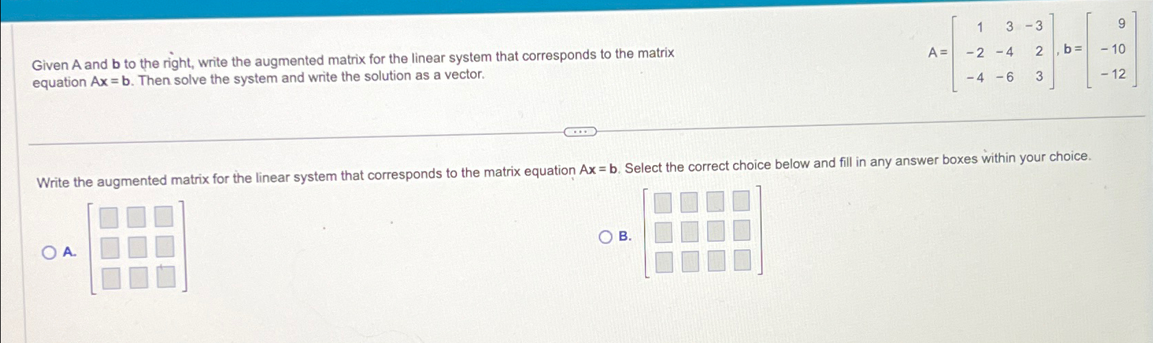 Solved Given A and b ﻿to the right, write the augmented | Chegg.com