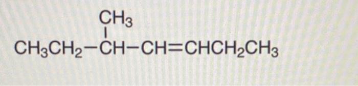 Solved CH3 CH3CH2-CH-CH=CHCH2CH3 | Chegg.com