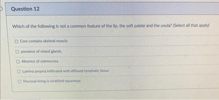 Solved Which of the following is not a common feature of the | Chegg.com
