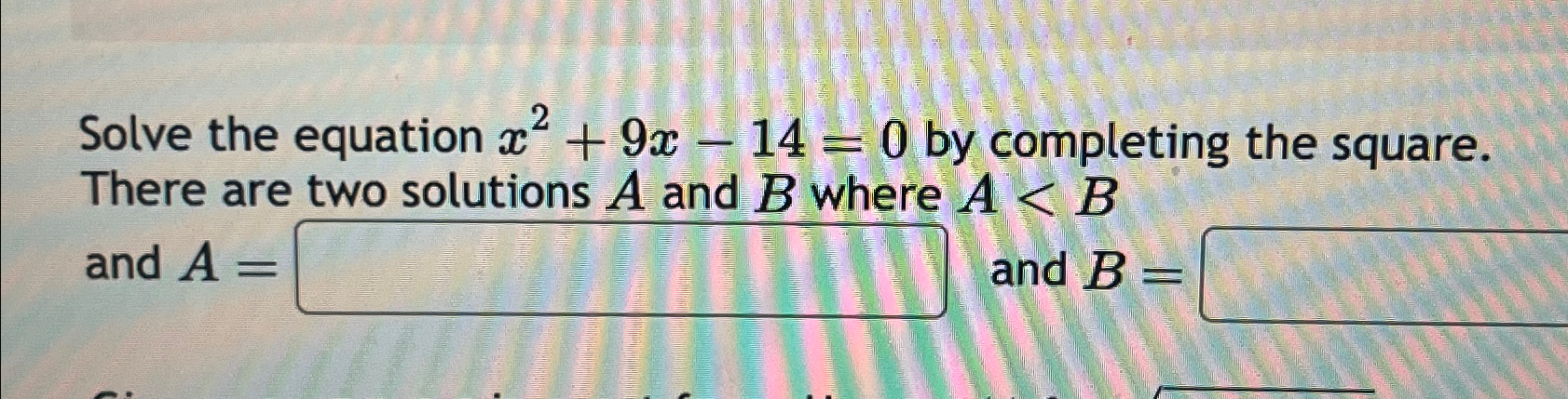 Solved Solve the equation x2+9x-14=0 ﻿by completing the | Chegg.com