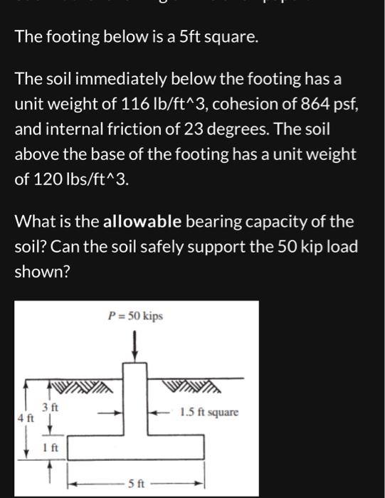 The footing below is a 5ft square.The soil | Chegg.com