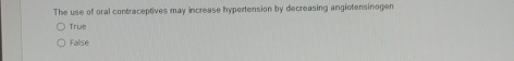 Solved The use of oral contraceptives may incresse | Chegg.com
