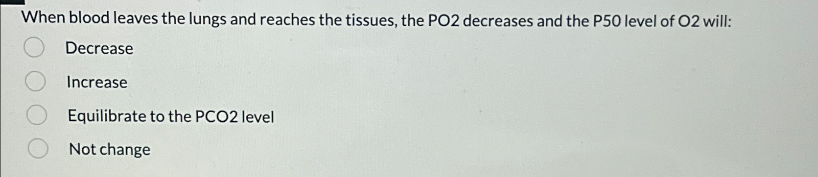 Solved When blood leaves the lungs and reaches the tissues, | Chegg.com