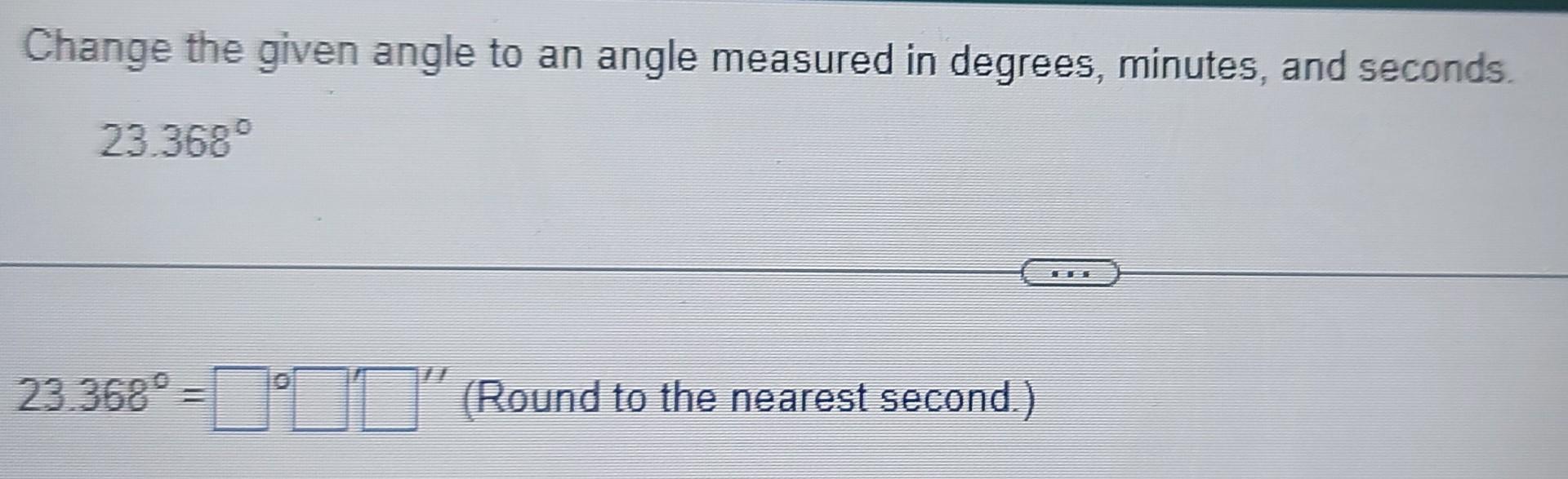 Solved Change the given angle to an angle measured in | Chegg.com