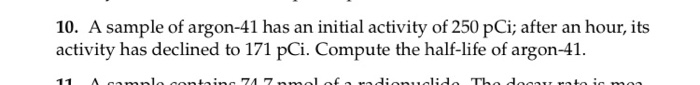 Solved 10. A sample of argon-41 has an initial activity of | Chegg.com