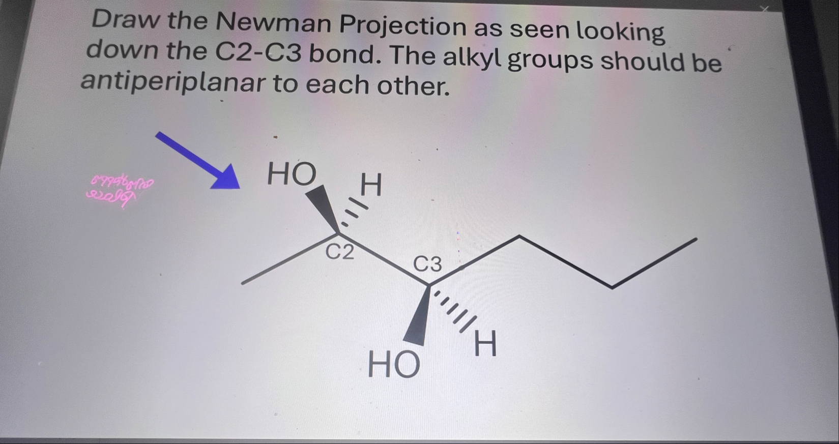 [Solved]: Draw the Newman Projection as seen looking down th