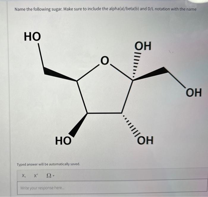 Solved Name the following sugar. Make sure to include the | Chegg.com