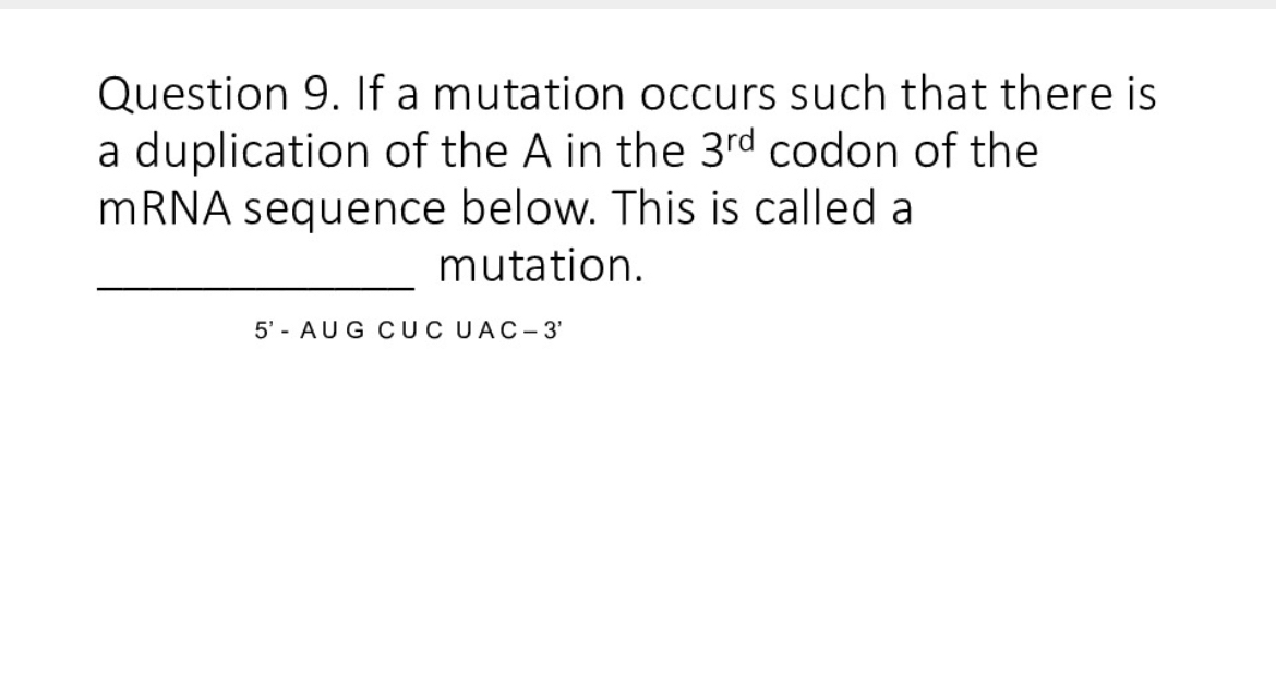 Solved Question 9. ﻿If a mutation occurs such that there is | Chegg.com