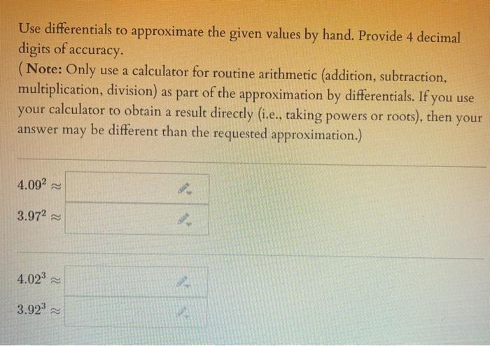 Solved Use Differentials To Approximate The Given Values By