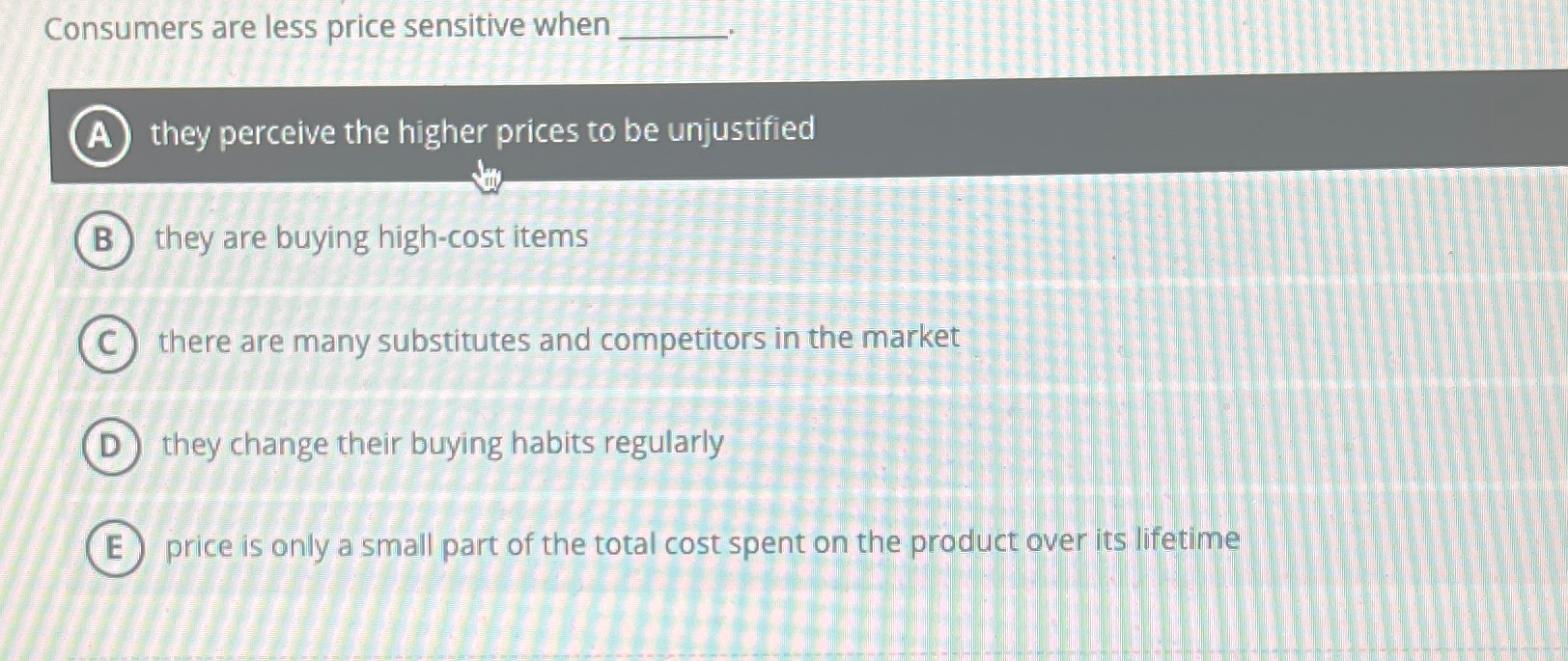 Solved Consumers are less price sensitive whenthey perceive | Chegg.com